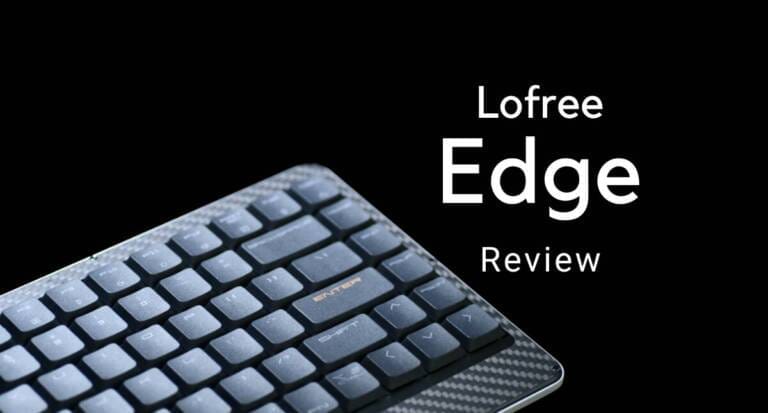 Lofree Edgeレビュー｜衝撃の薄さと快適な打鍵感を備えたロープロファイルメカニカルキーボード[PR]